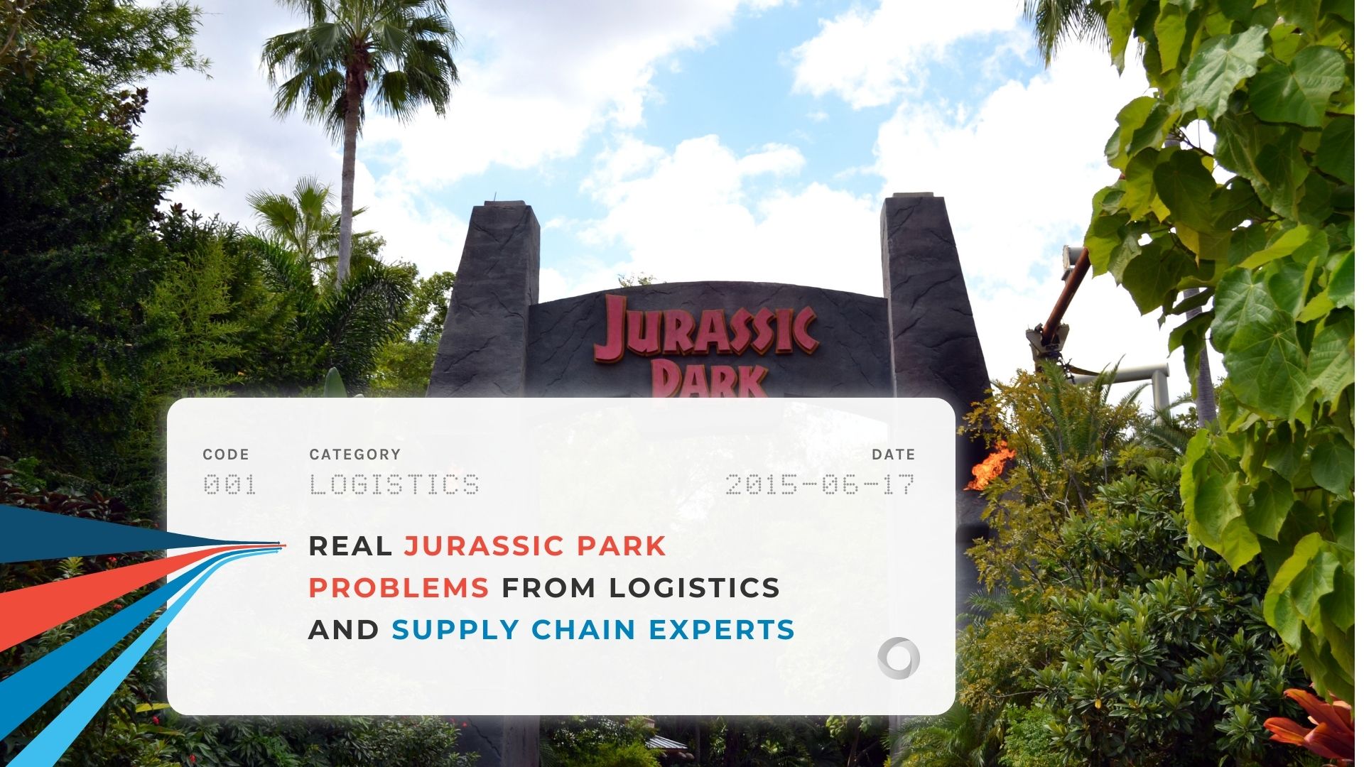 Real Jurassic Park Problems from Logistics and Supply Chain Experts | Morai Logistics Inc.