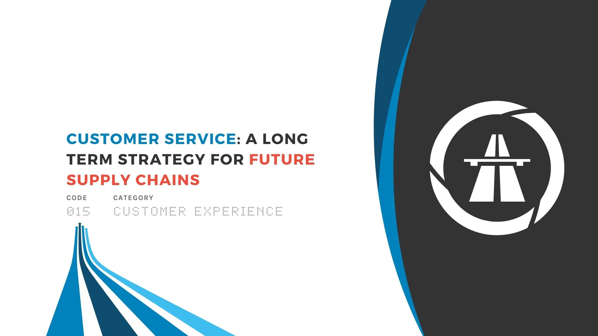Customer Service: A Long Term Strategy for Future Supply Chains